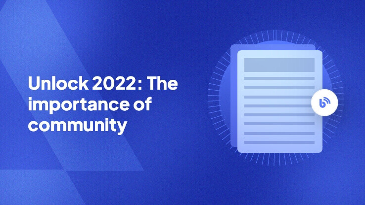 Unlock 2022: The importance of community
